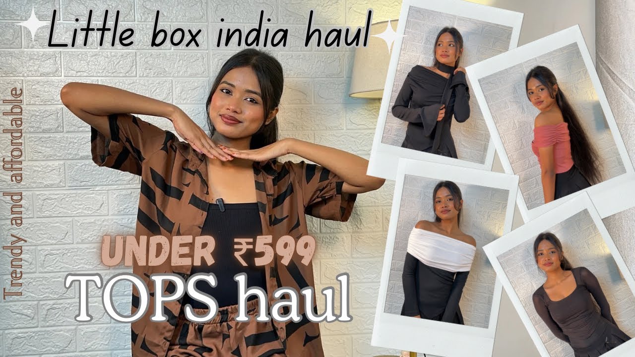 LITTLE BOX HAUL🛍️TOPS haul ️UNDER ₹599😵Pintrest inspired tops😵🤭Trendy ...