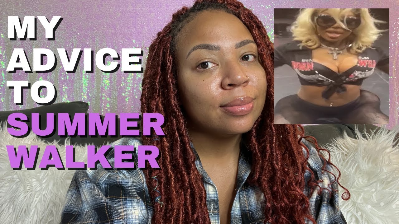 My Advice to Summer Walker - YouTube