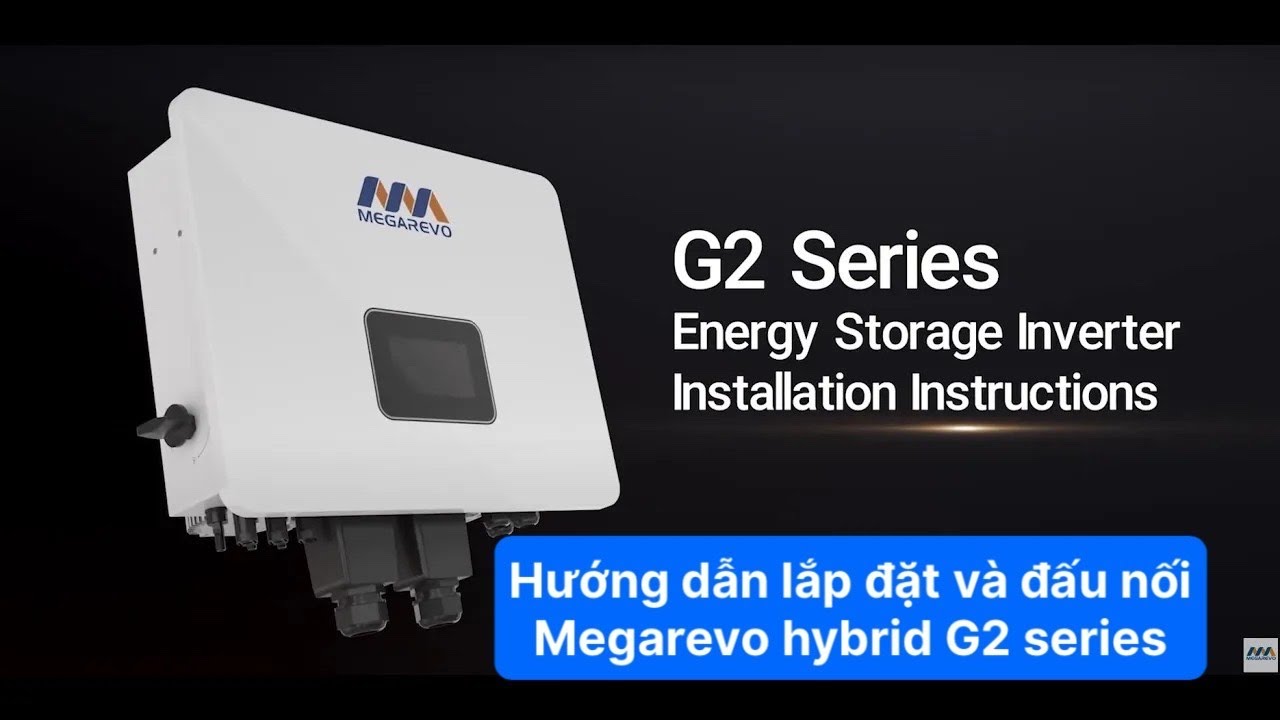 Hướng dẫn lắp đặt và đấu nối inverter Megarevo hybrid G2 series/ R5KL1 ...