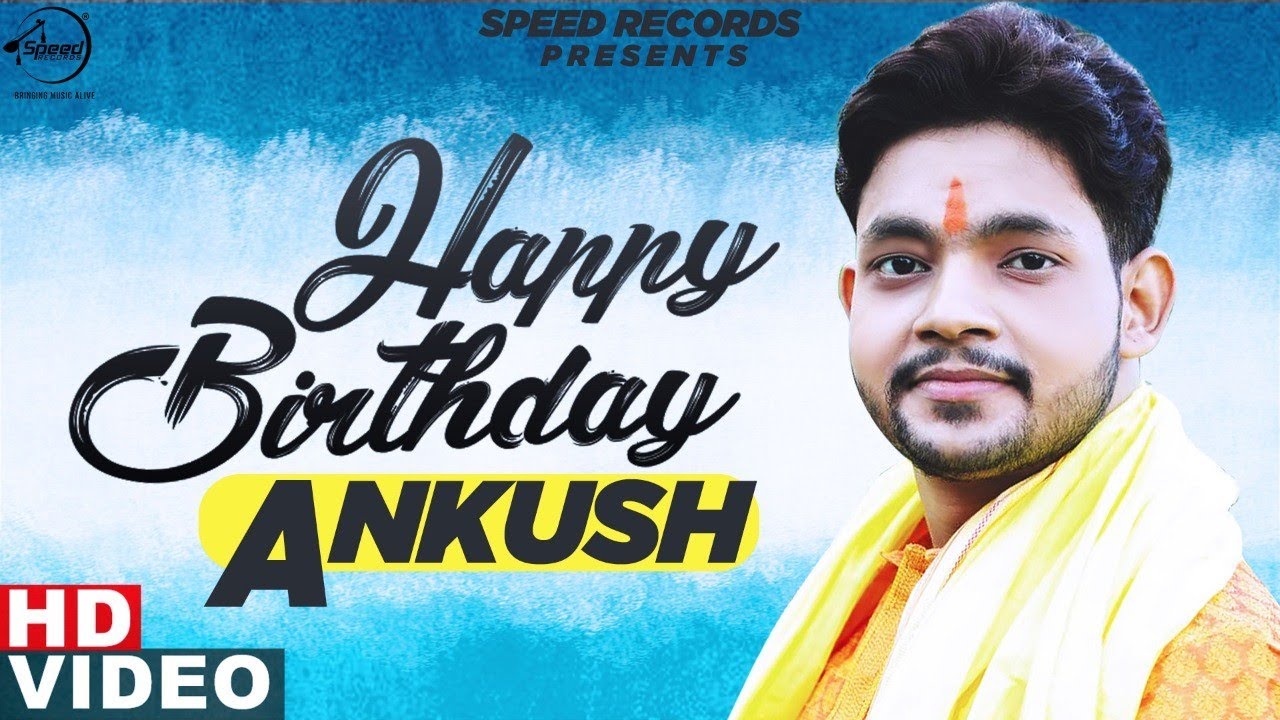 Happy Birthday | Ankush Raja | Birthday Wish Video | Speed Records ...