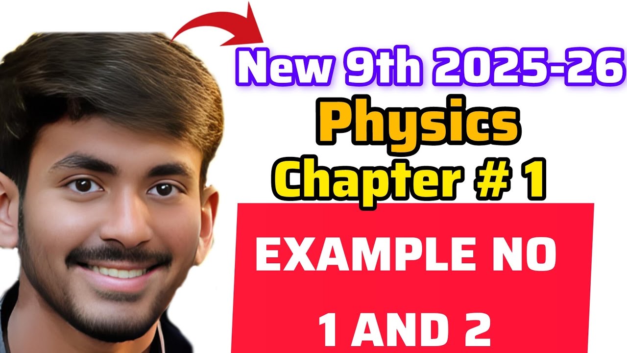 9th physics Chapter # 1 Example No 1&2|New 9th physics lectures|Punjab board|9th 2025 lectures ...
