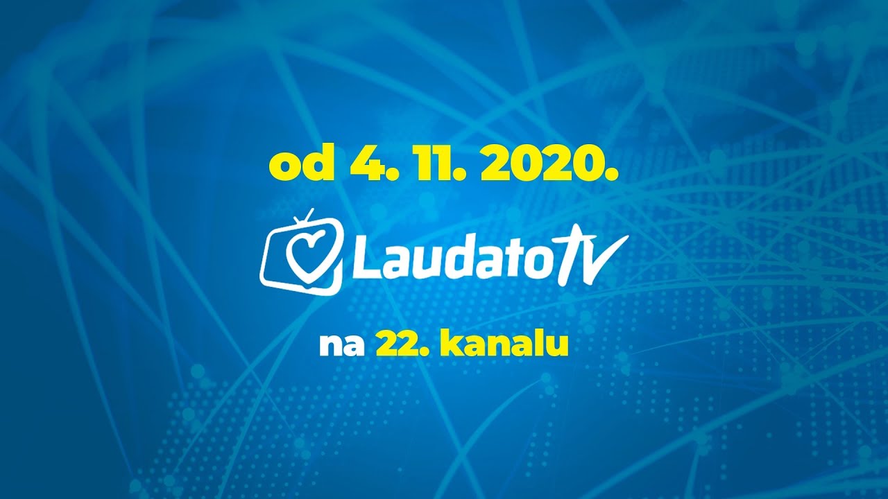 [NOVI DIGITALNI SIGNAL] Laudato TV od 4. studenog na 22. kanalu - YouTube