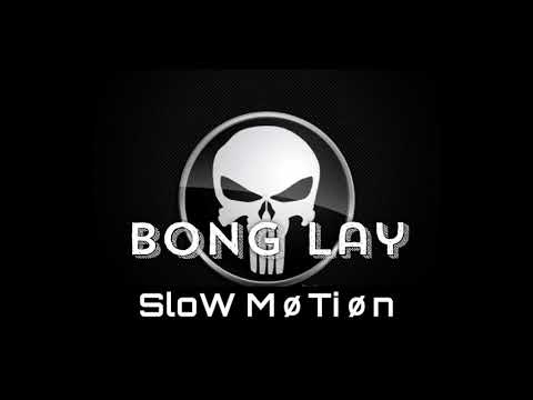 Sløw MoTion-Original Song [BonG Lay]