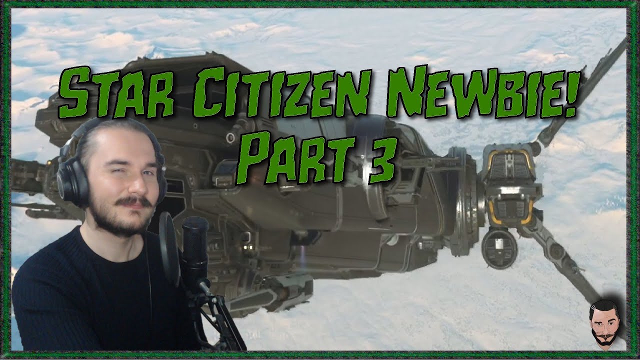 Learning How To Play Star Citizen! (Part 3) - YouTube