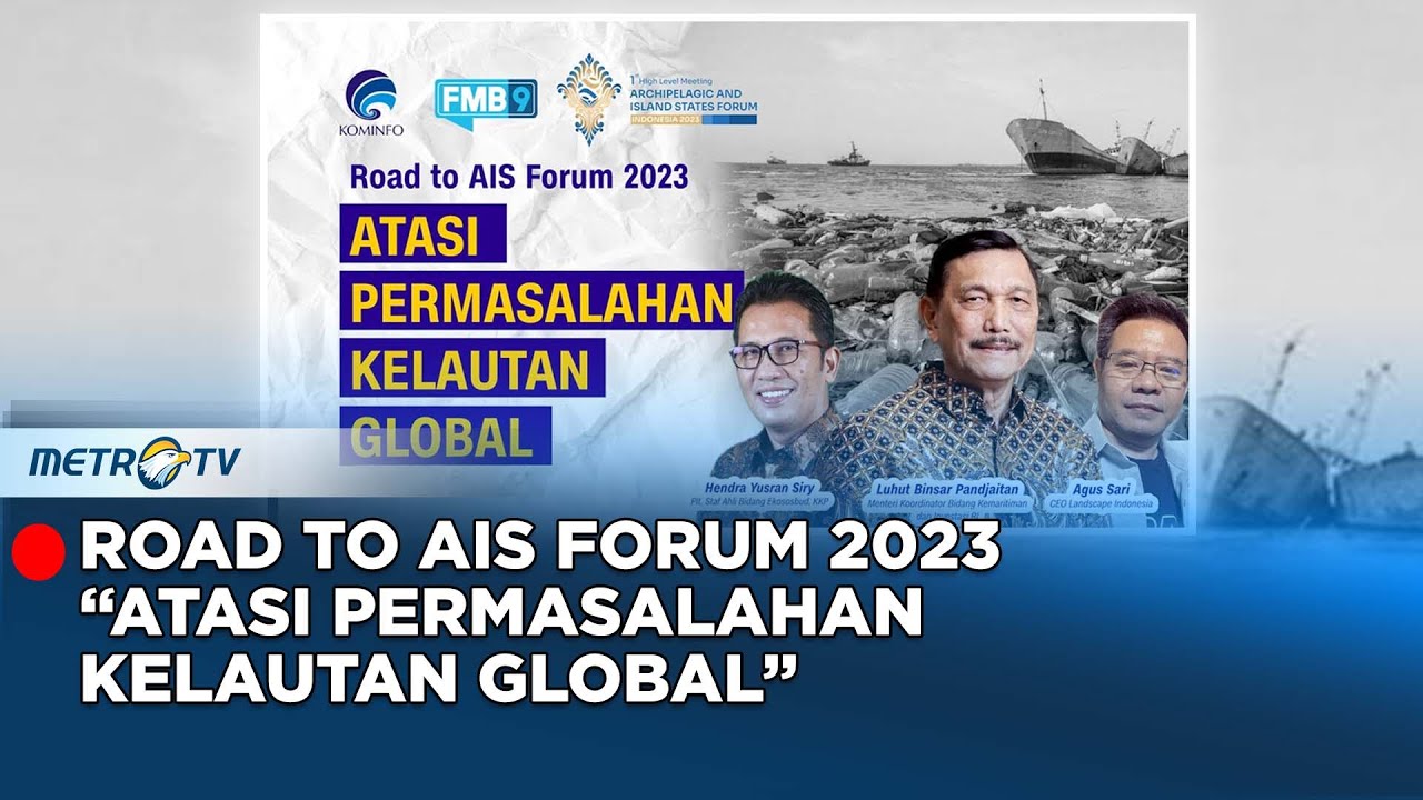 [FULL] LIVE - ROAD TO AIS FORUM 2023 "ATASI PERMASALAHAN KELAUTAN ...