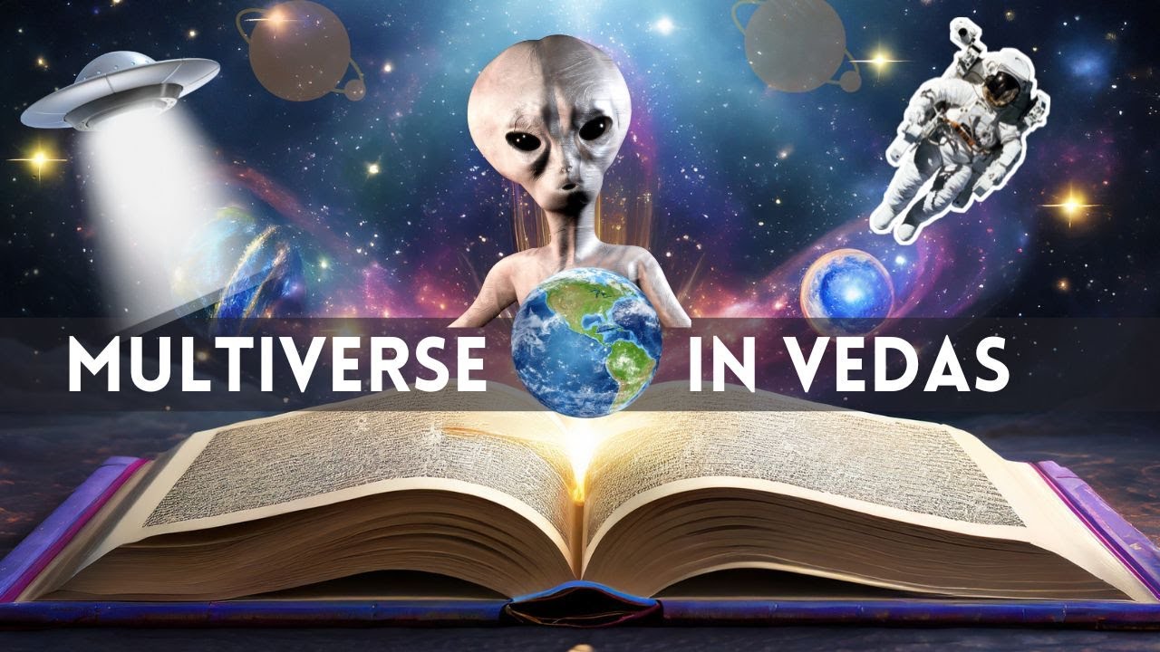 How Ancient Vedas Predicted the Multiverse Theory: Quantum Connections ...