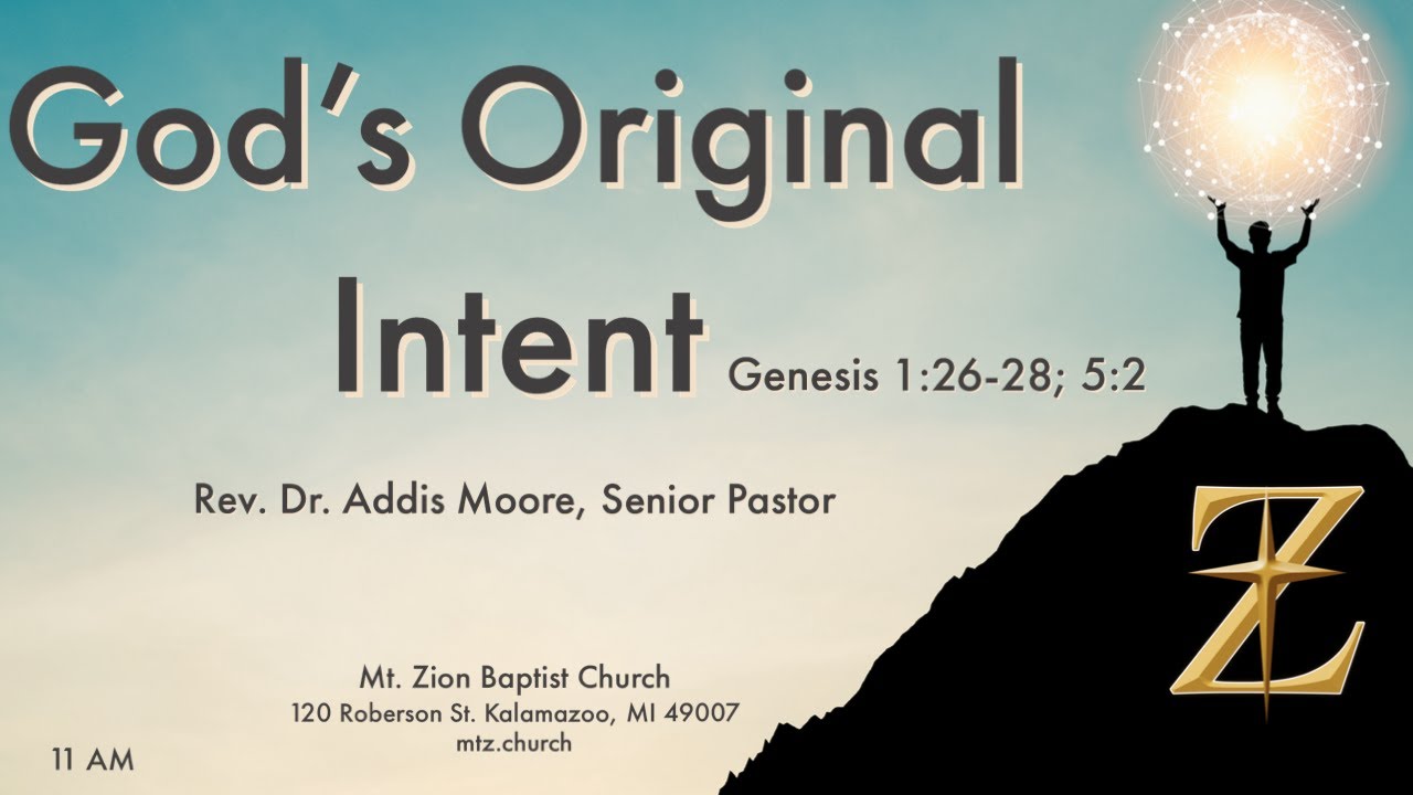 God's Original Intent, Genesis 1:26-28;5:2; Rev. Dr. Addis Moore, Senior Pastor; 11 AM - YouTube