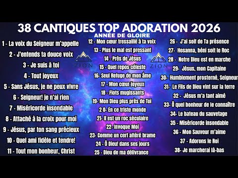 38 CANTIQUES TOP ADORATION 2026 ET LOUANGES CONTINUENT 👑✨
