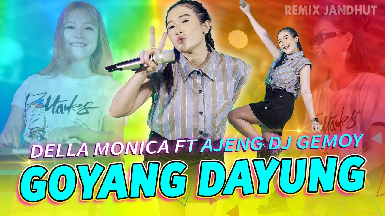 Della Monica - GOYANG DAYUNG | Remix Ajeng DJ Gemoy ft. Pangeran ...