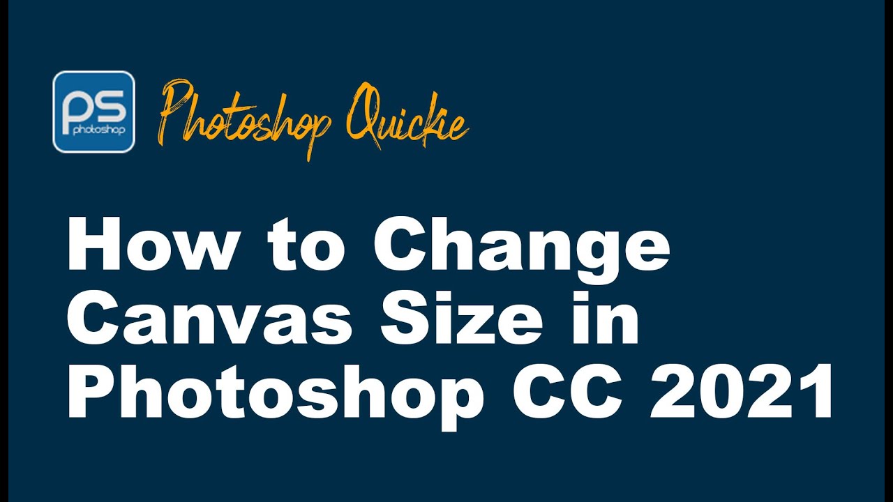 How To Change Canvas Size In Photoshop CC 2021 Photoshop Quickie How To Change Canvas Size In Photoshop CC 2021 Photoshop Quickie