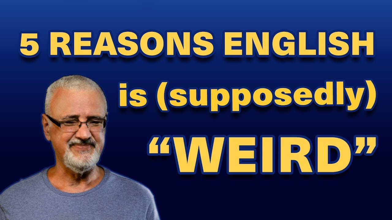 5 reasons English is (supposedly) weird - YouTube