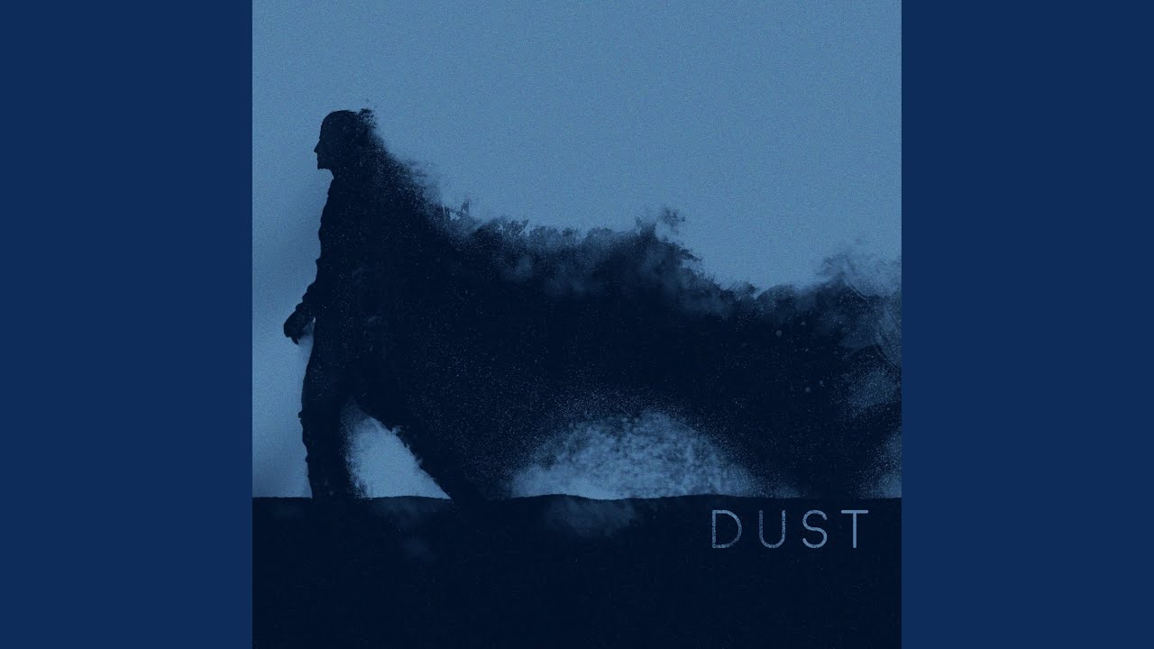 Dust - YouTube