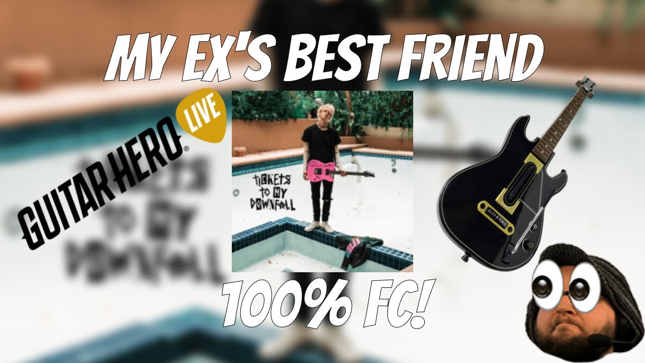 "my ex's best friend" by mgk ft. blackbear ~ Expert 100% FC (Guitar ...