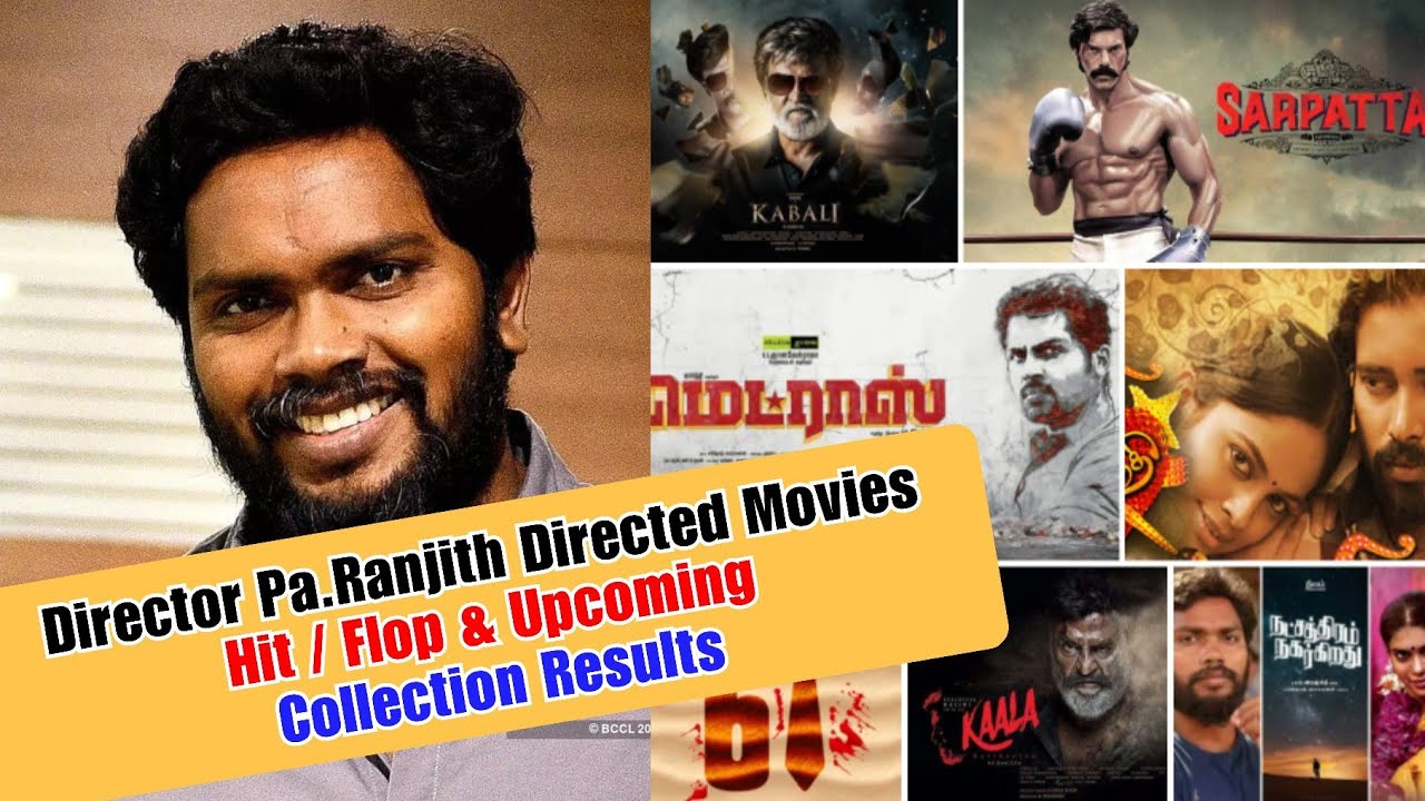 Director Pa.Ranjith Directed Movies & Upcoming movies List | Hit / Flop ...