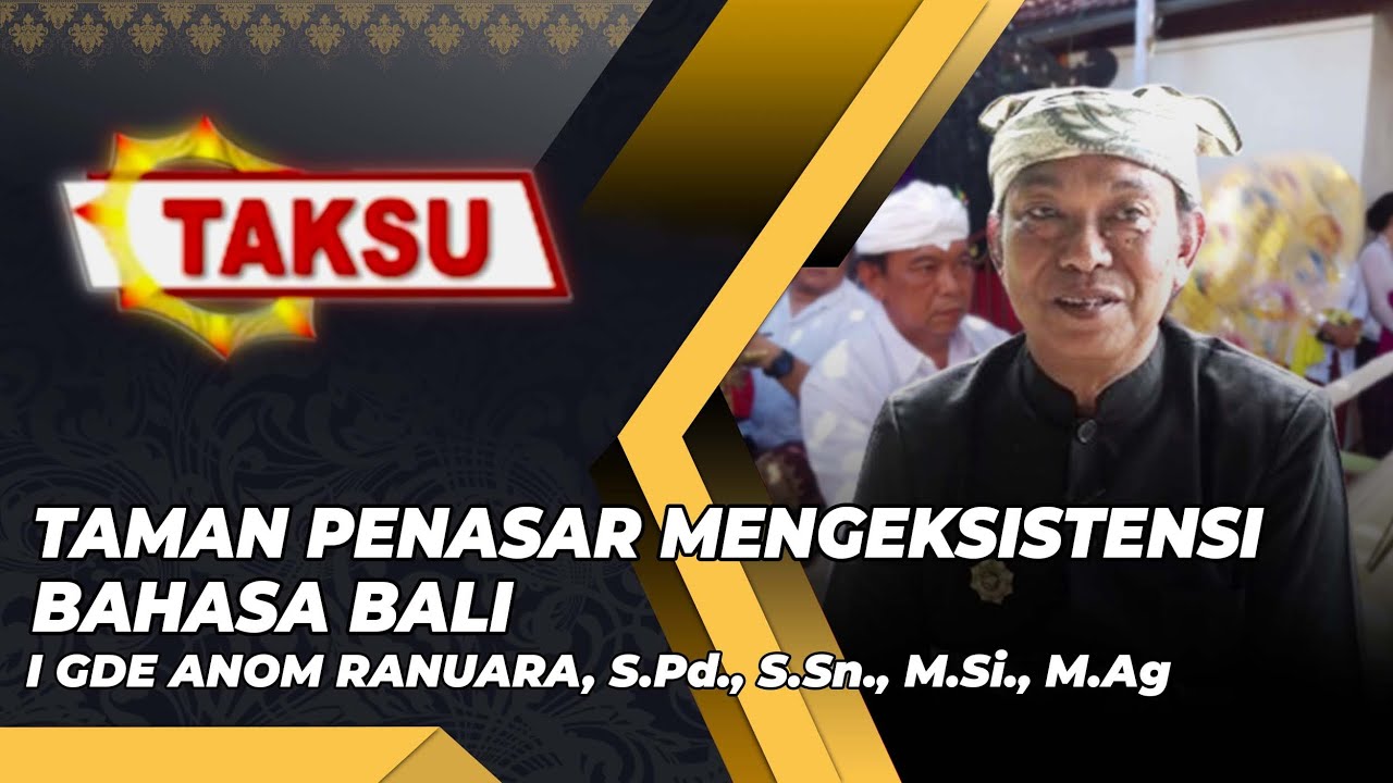 TAMAN PENASAR MENGEKSISTENSI BAHASA BALI - I GDE ANOM RANUARA, S.Pd., S ...