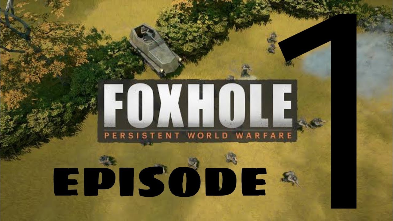 Foxhole gameplay episode 1 - YouTube