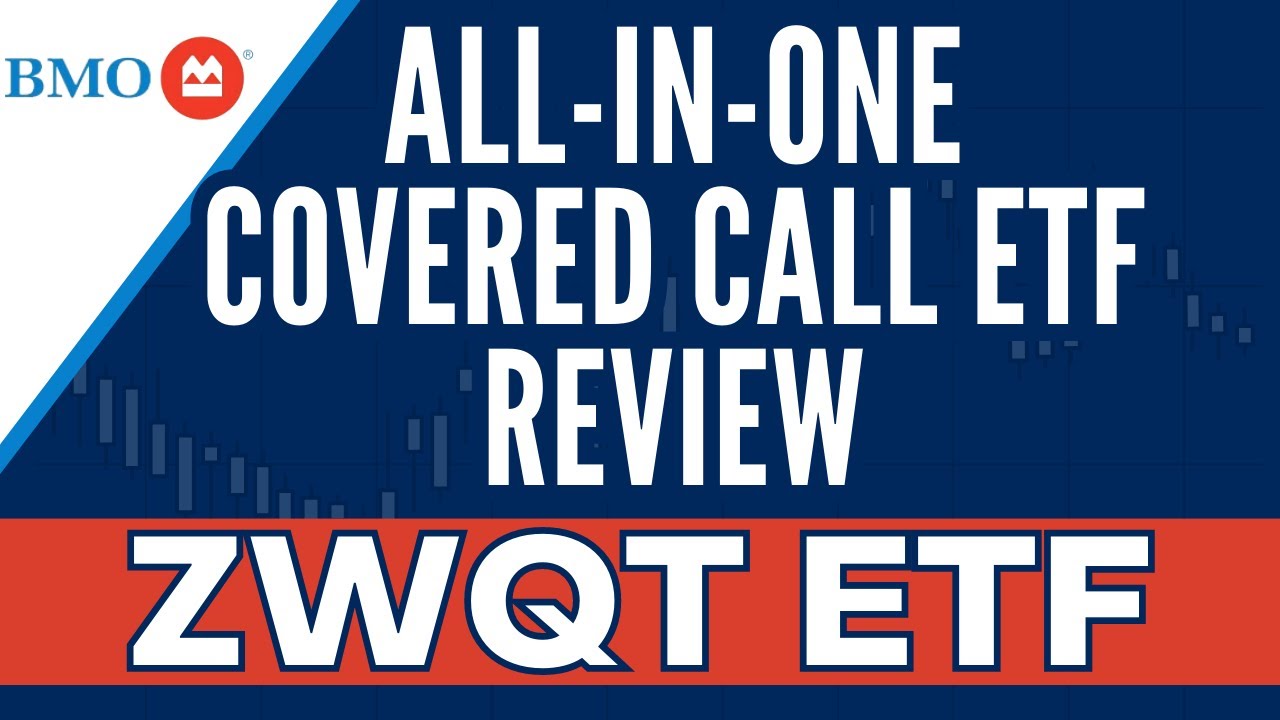 BMO “All in one” Covered Call ETF: ZWQT Review | Monthly Income ...