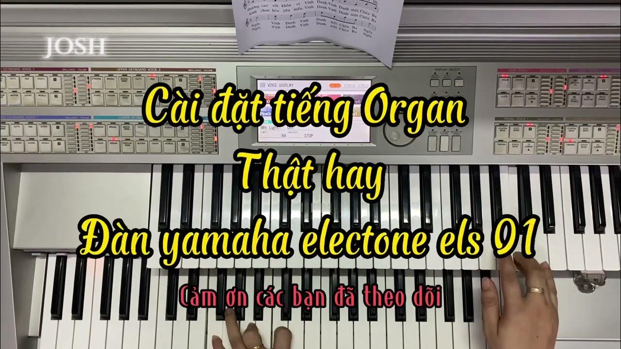 Cài đặt tiếng organ thật hay đàn yamaha electone els 01| đệm đàn nhà thờ | Josh Lê Hiền - YouTube