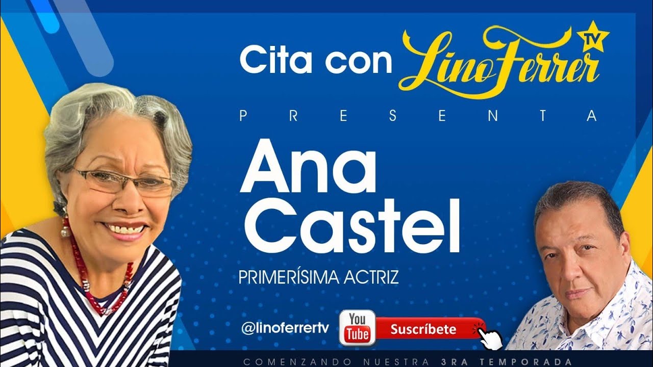 Cita con la jovial y carismática primera actriz Ana Castell by Lino ...