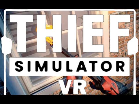 VR - THIEF SIMULATOR VR - YouTube