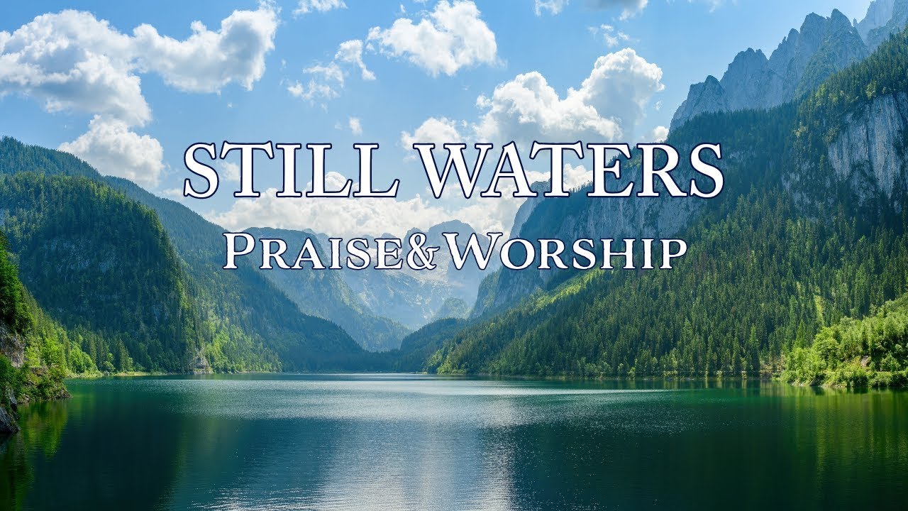 Still Waters – Worship Song (Lyric Video) - YouTube