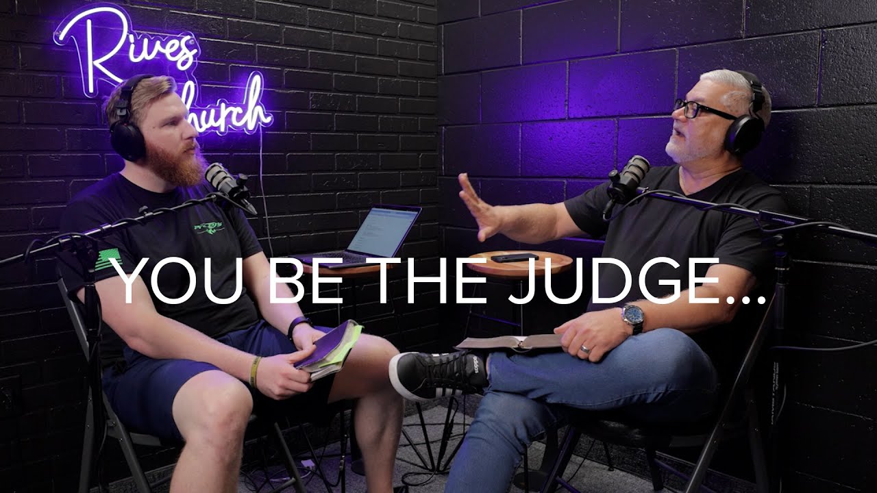 You Be The Judge...(Rives Church Podcast) (Episode 13) - YouTube