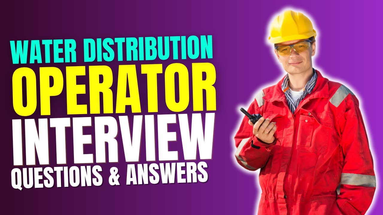 Water Distribution Operator Interview Questions and Answers | Must ...