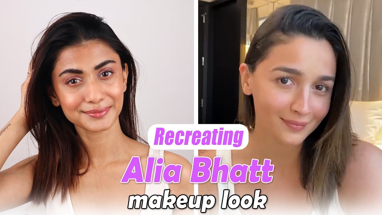 Recreating Alia Bhatt’s NO FOUNDATION 10 minutes makeup look | Makeup ...