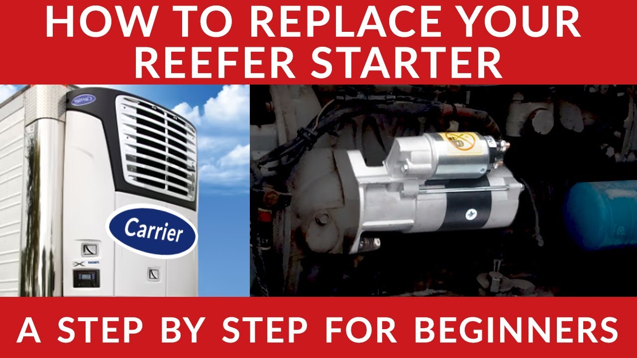How to: Replace STARTER on Carrier Reefer | Beginners Guide - YouTube
