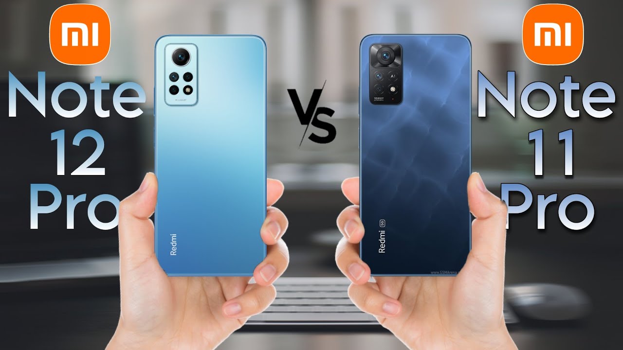Redmi Note 12 Pro 4G Vs Redmi note 11 pro 4G - YouTube