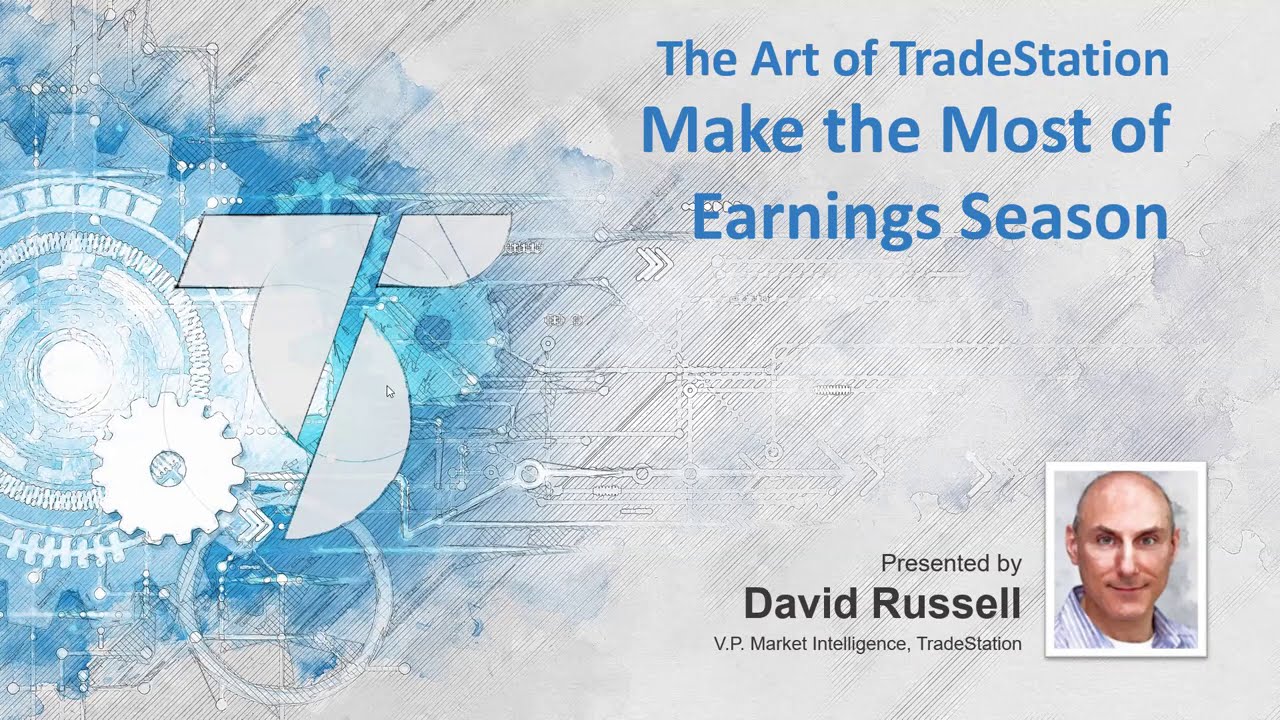 The Art of TradeStation: Make the Most of Earnings Season with David ...