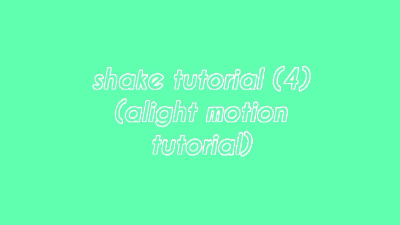 shake tutorial (4) | alight motion tutorial - YouTube
