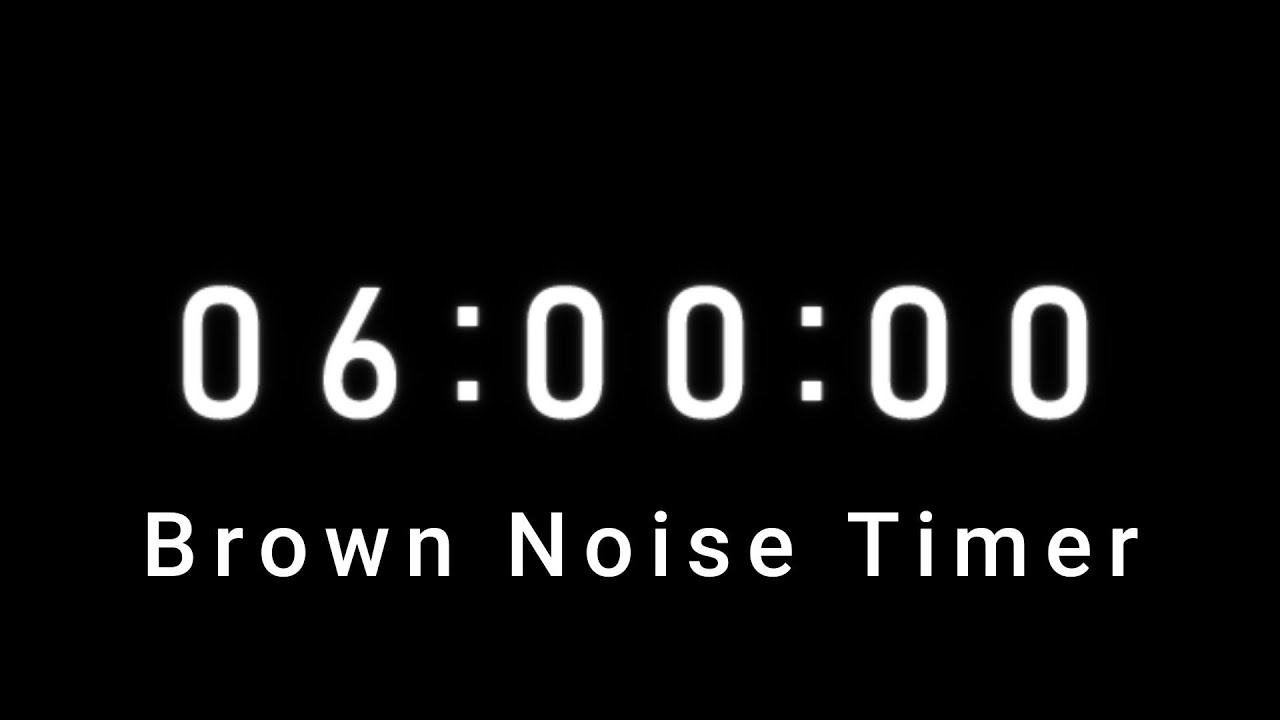 6 Hour Brown Noise Timer l 6時間 ブラウンノイズタイマー [作業や睡眠用・超集中] - YouTube