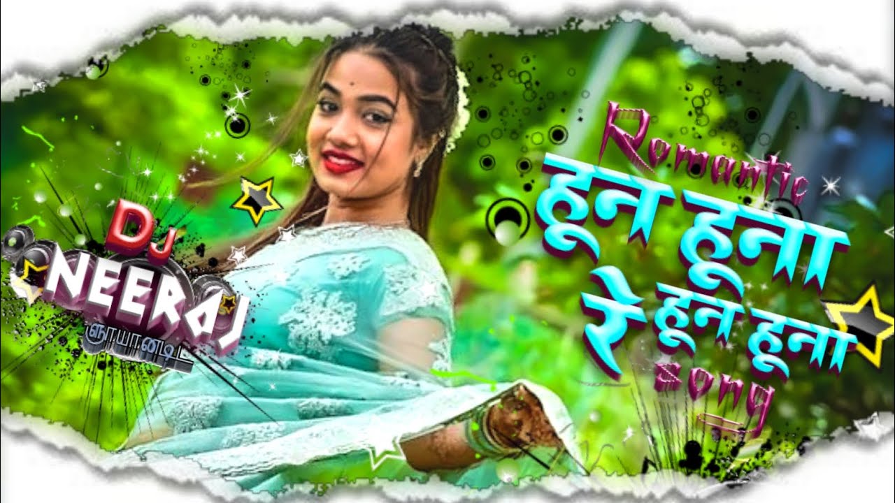 Hun Huna Re Hun Huna ️ Dj Hindi Old Superhit Song ️ Rimex By Dj Neeraj ...