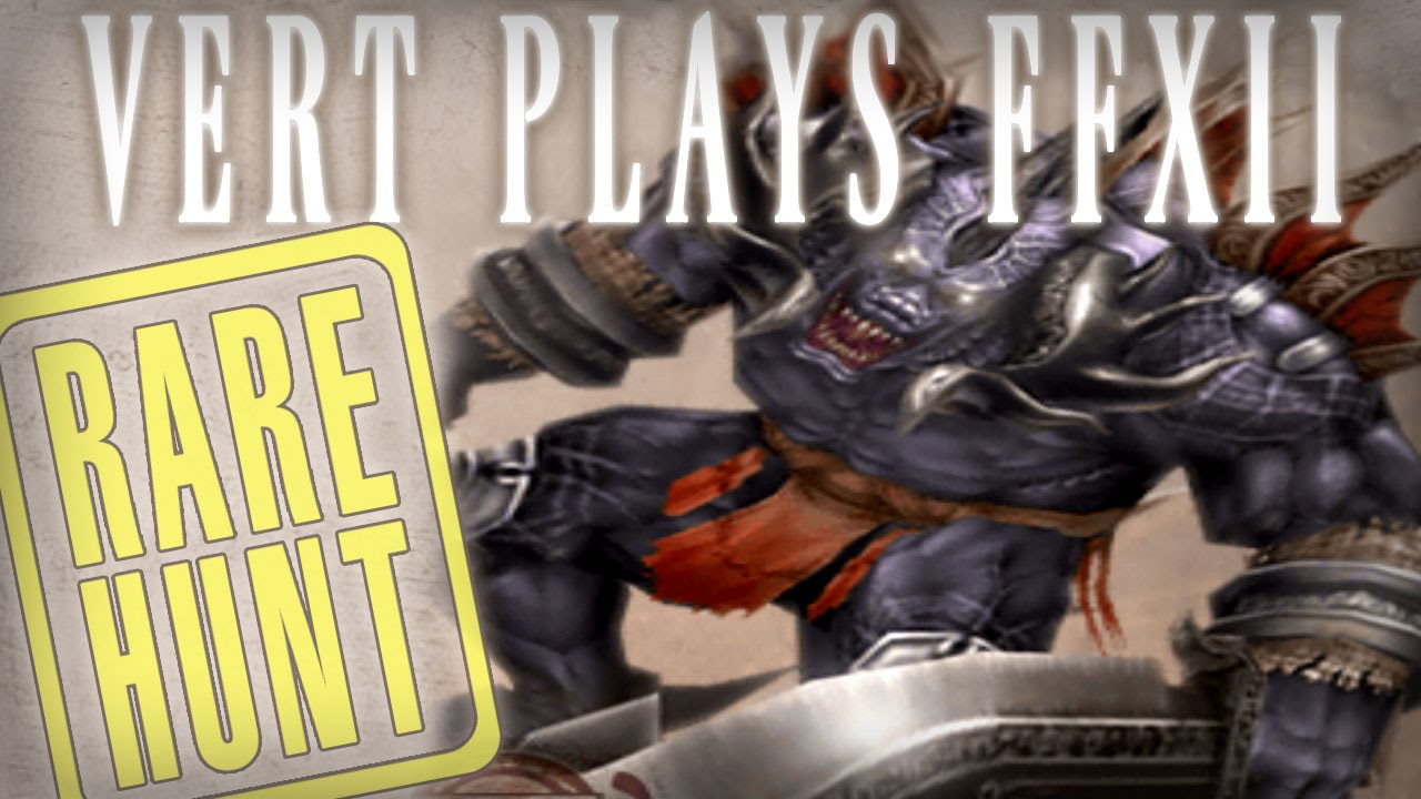 vert plays... Final Fantasy XII | Rare Hunt 79 | Alteci - YouTube