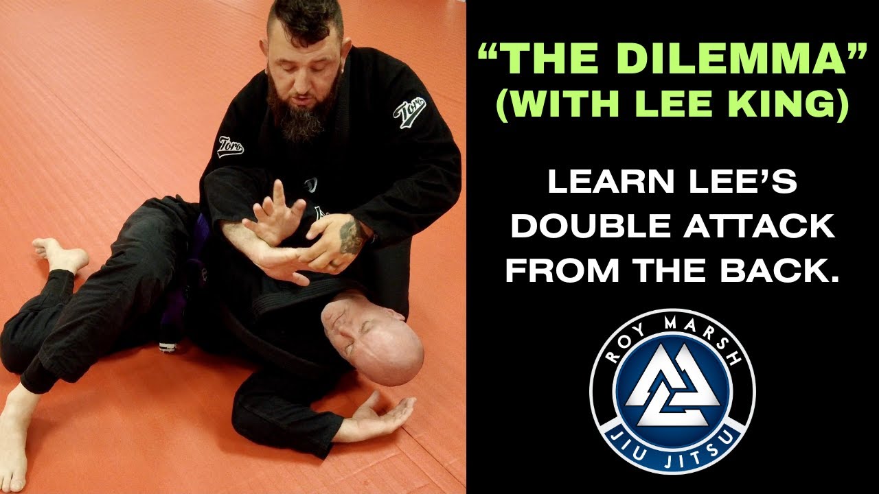 "The Dilemma" | Lee King's Double Attack from the Back - YouTube