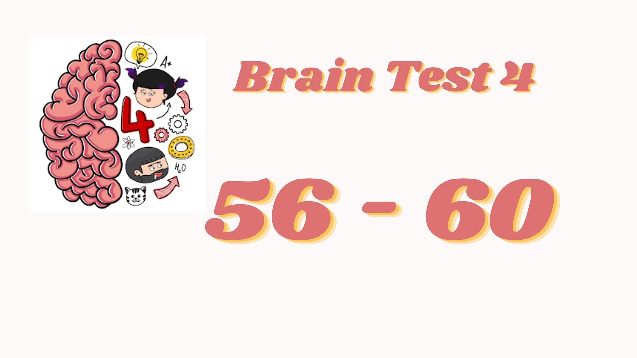 Brain Test 4 Level 56 57 58 59 60 Solution - YouTube