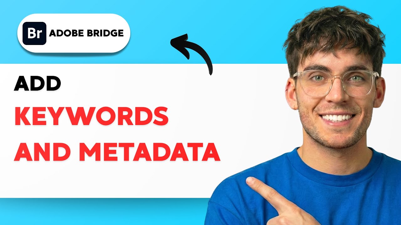 How to Add Keywords and Metadata in Adobe Bridge [2026 Full Guide ...