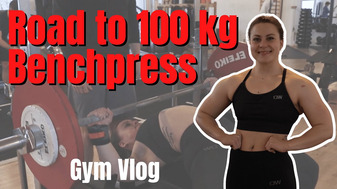 vlog #1: road to 100kg benchpress - Lisa Schaake - YouTube