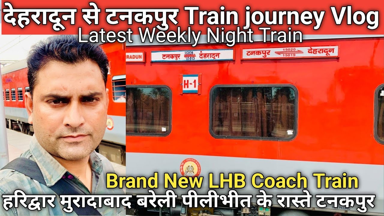15019 Dehradun Tanakpur weekly Express Full Train Journey ll Dehradun ...