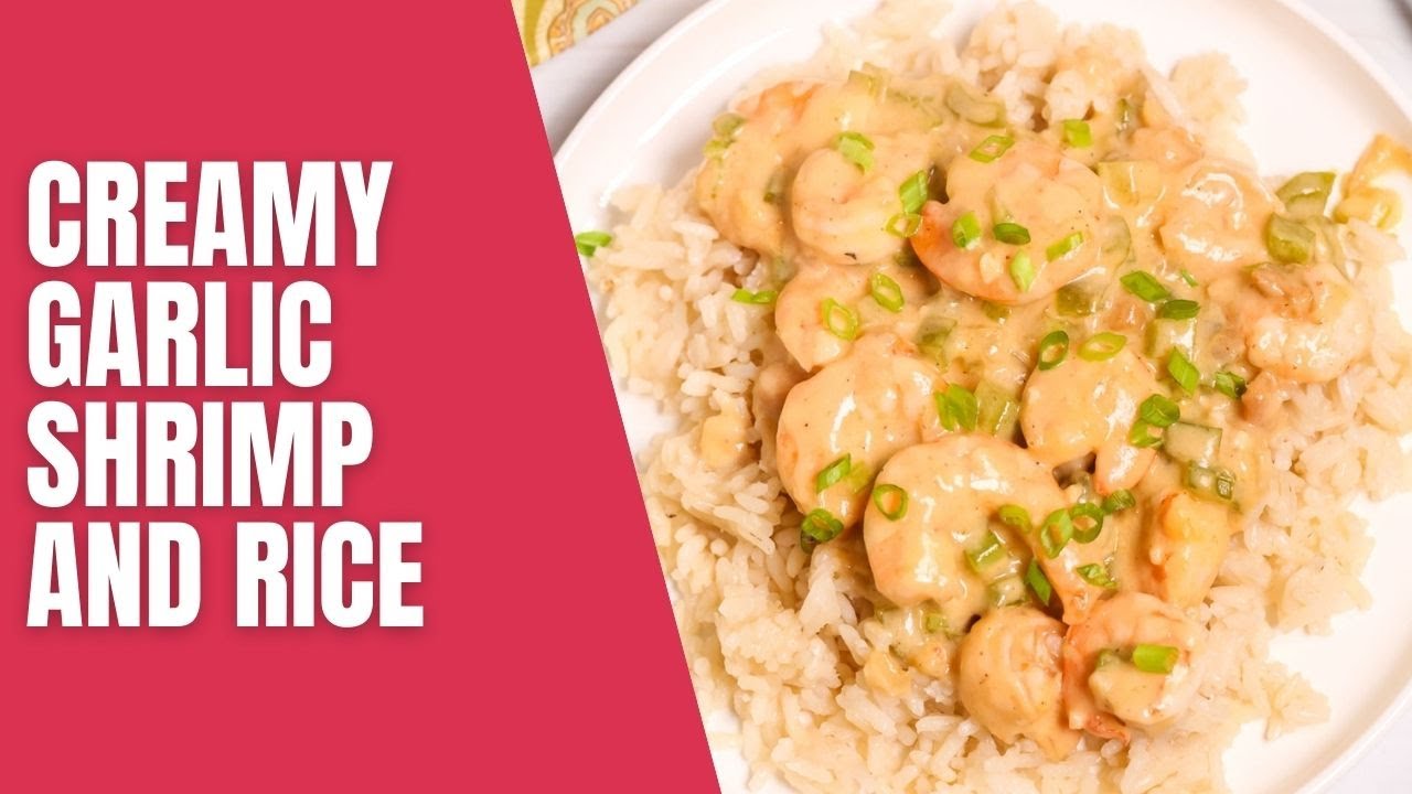 Creamy Garlic Shrimp and Rice - YouTube