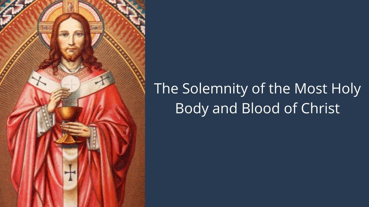 The Most Holy Body and Blood of Christ - YouTube