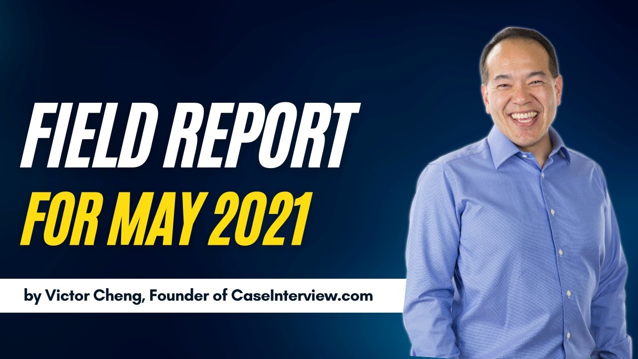 Case Interview Field Report May 2021 | Latest Insights and Tips - YouTube