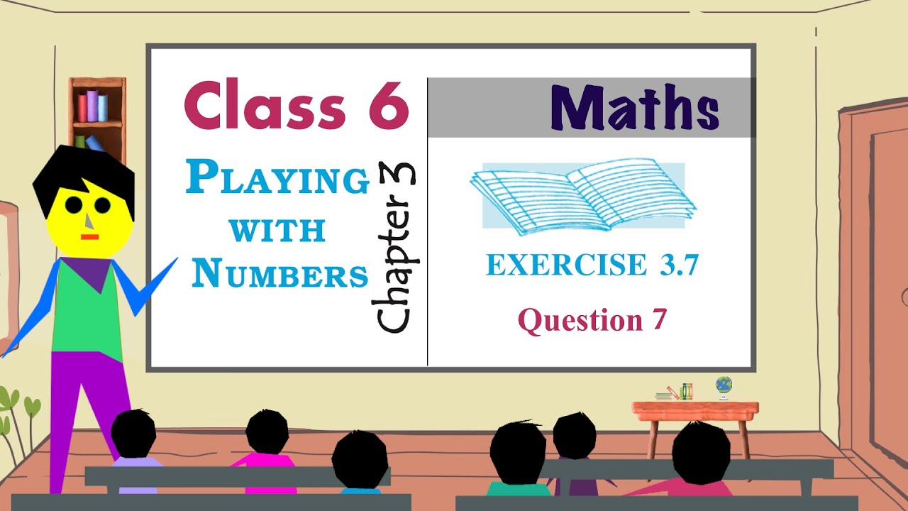 Class 6 Maths | Chapter 3 | Exercise 3.7 Q7 | Playing with Numbers ...