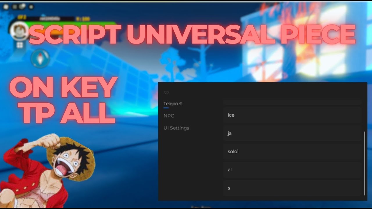 Universal piece Script (PASTEBIN 2025) TP ON KEY - YouTube