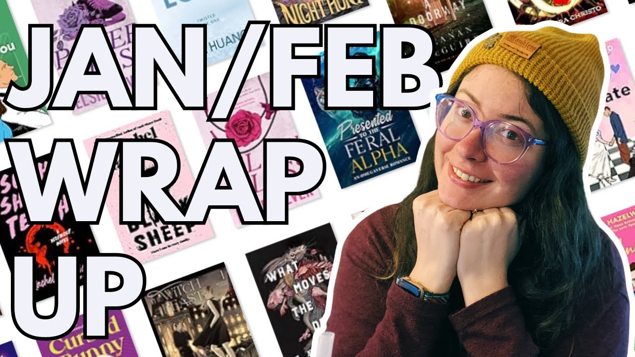 Jan/Feb Wrap-Up ♥ 🧛🤠🐋💰 - YouTube