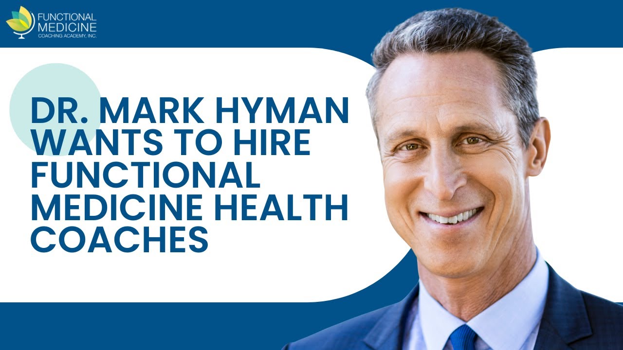 Why Dr. Mark Hyman wants to hire 10,000 Functional Medicine Health ...
