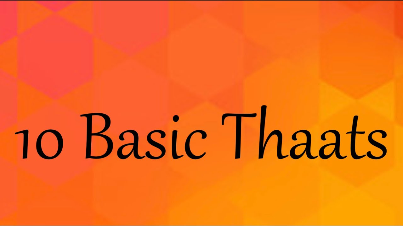 10 Basic Thaats | Hindustani Classical | SwarSampada Music Academy ...
