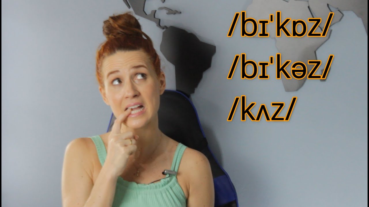 PRONÚNCIA DE 'BECAUSE' E 'CUZ' EM INGLÊS - YouTube