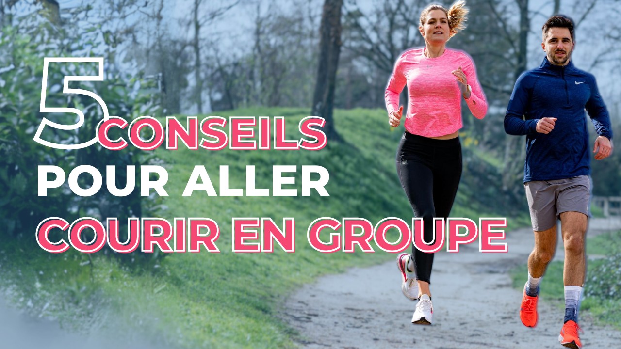 5 conseils pour aller COURIR EN GROUPE et s’adapter à TOUS LES NIVEAUX ...